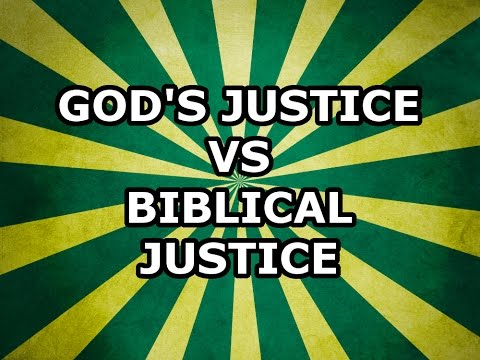 God's Justice vs Biblical Justice