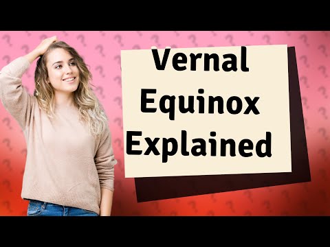Why is spring equinox called vernal?