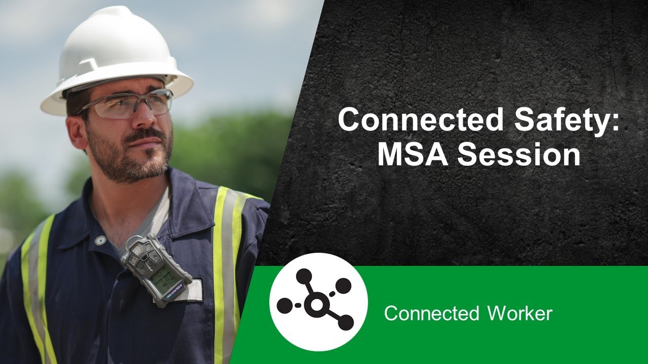 Connected Safety: MSA Session