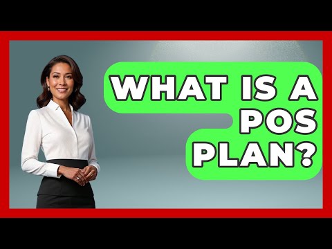 What Is A POS Plan? - Get Retirement Help