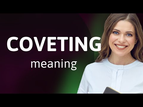 Understanding "Coveting": Unpacking Its Meaning and Usage