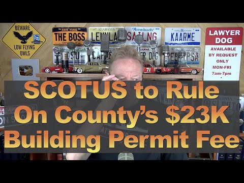 Supreme Court to Rule on County's $23K Building Permit Fee