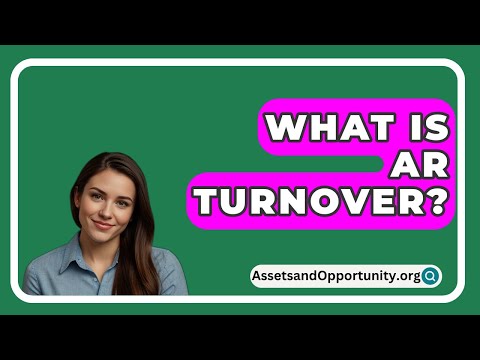 What Is AR Turnover? - AssetsandOpportunity.org