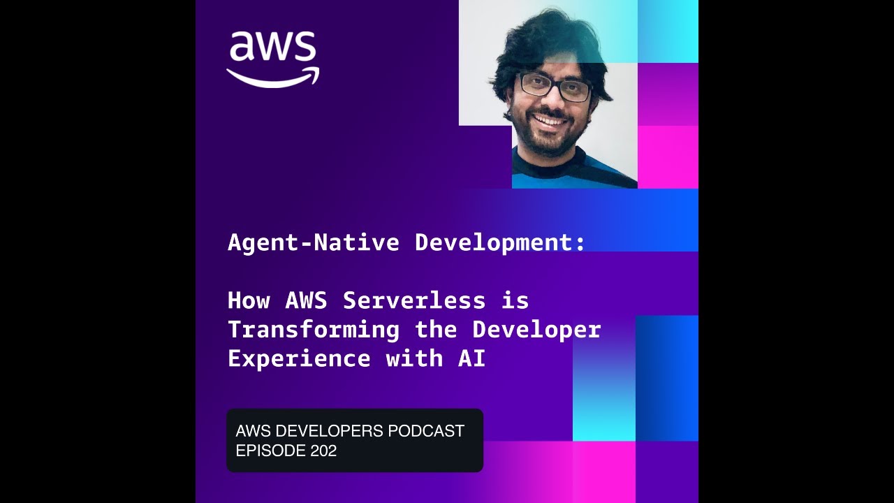 Agent-Native Development: How AWS Serverless is Transforming the Developer Experience with AI
