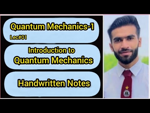 Lec#01 || Introduction To Quantum Mechanics || Handwritten Notes