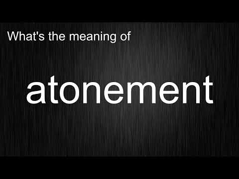 What's the meaning of "atonement", How to pronounce atonement?