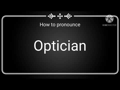 How to pronounce Optician
