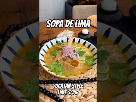 Sopa de Lima - Yucatan Lime Soup