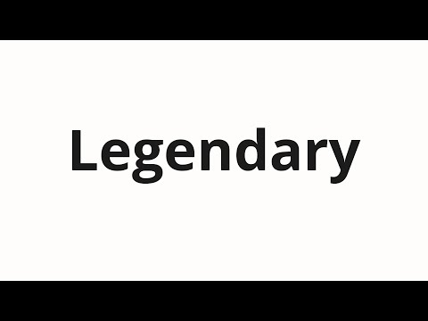 How to pronounce Legendary