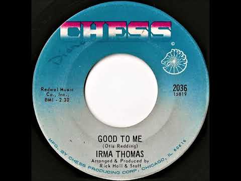 Irma Thomas- Good To Me