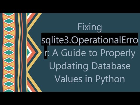 Fixing sqlite3.OperationalError: A Guide to Properly Updating Database Values in Python