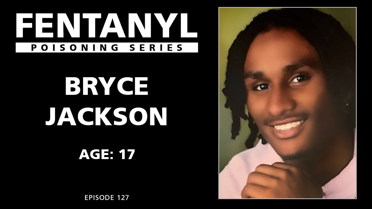 FENTANYL KILLS: Bryce Jackson's Story - episode 127