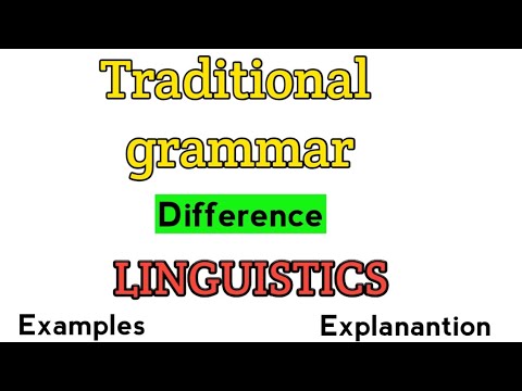 linguistics vs traditional grammar | Traditional grammar and linguistics | Grammar vs linguistics