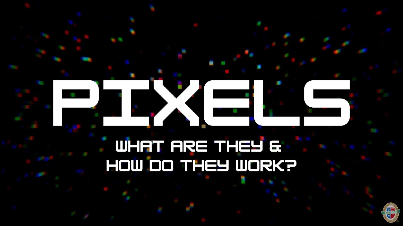 Pixels: what are they and how do they work? | NSTEM