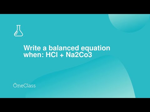 Write a balanced equation when HCl + Na2Co3