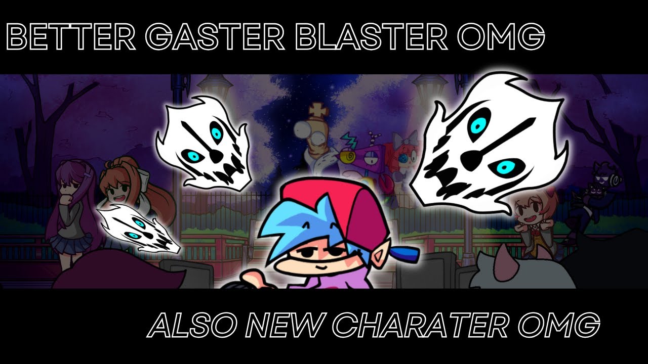 Gaster Blaster V2 + new background character (FNF Mod)