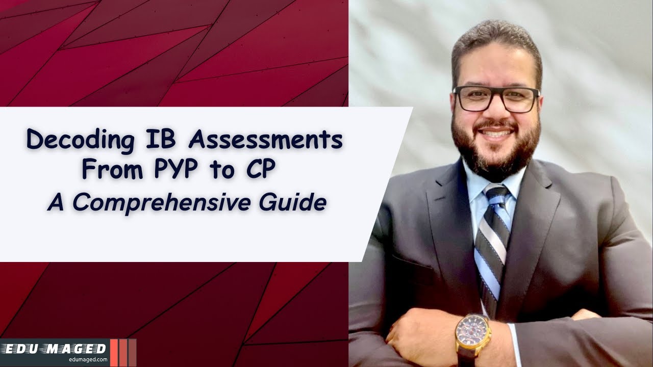Decoding IB Assessments: From PYP to CP - A Comprehensive Guide.