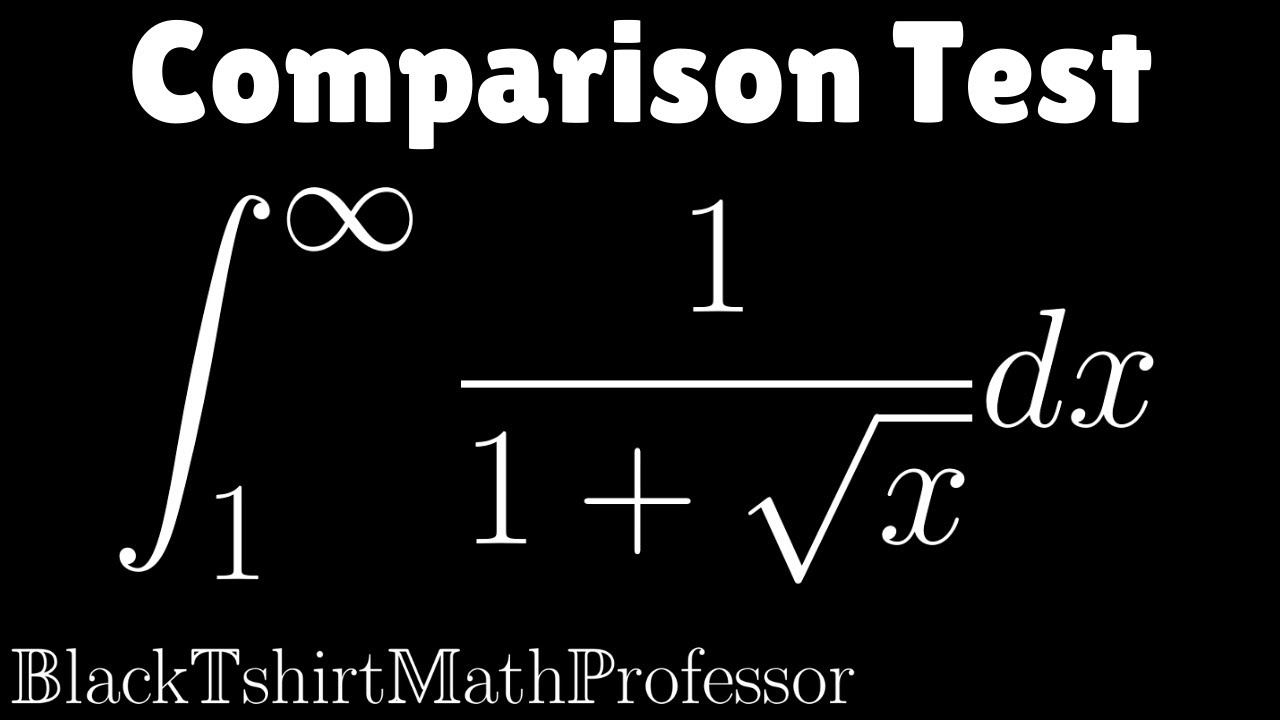 Comparison Test for Improper Integrals Problem 3 (Calculus 2)