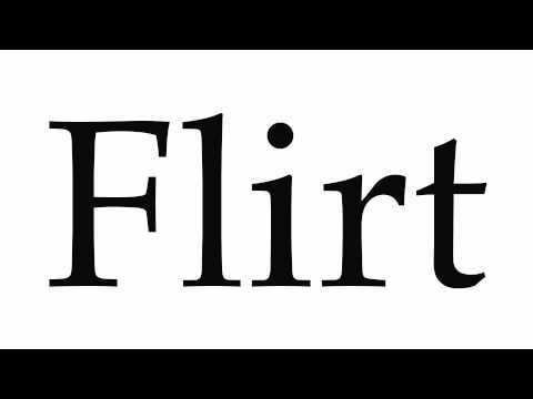 How to Pronounce Flirt