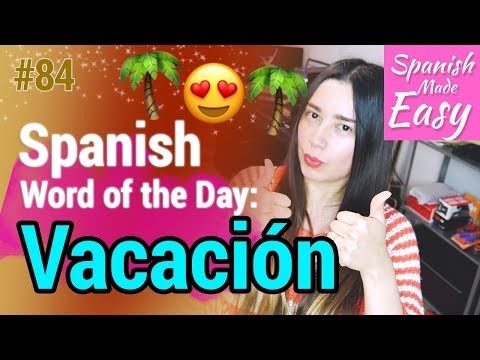 Learn Spanish: Vacación | Spanish Word of the Day #84 [Spanish Lessons]