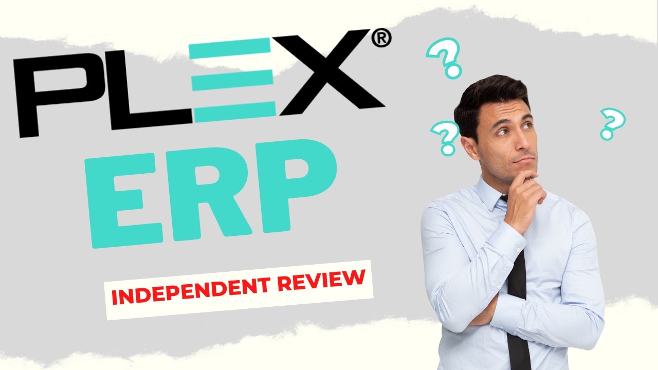 PLEX ERP - what’s the hype? Independent Review
