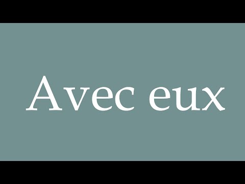 How to Pronounce ''Avec eux'' (With them) Correctly in French