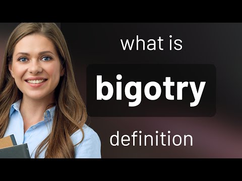 Bigotry | what is BIGOTRY definition