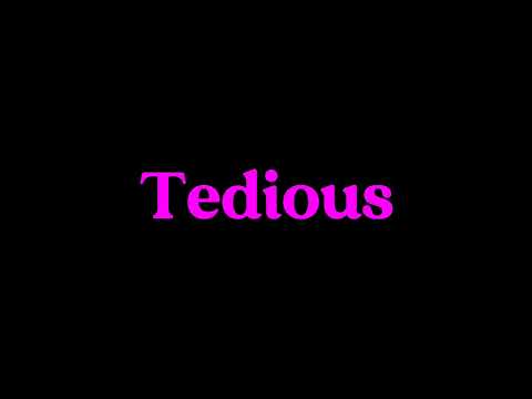 How to Pronounce Tedious in English 2024