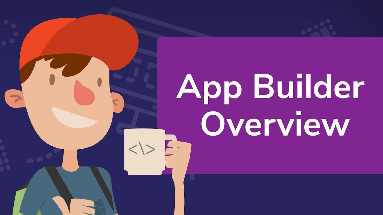 App Builder™: Quick Introduction and Product Overview