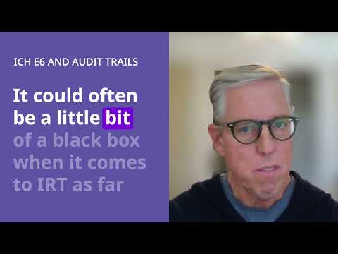 ICH E6 and IRT/RTSM Audit Trails: Is Your System Ready?