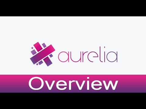 Aurelia Lecture 1 - Aurelia Overview