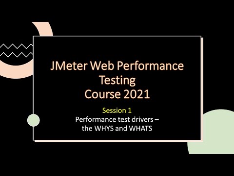 JMeterLecture 1 - Performance Test Drivers - the WHYS and the WHATS