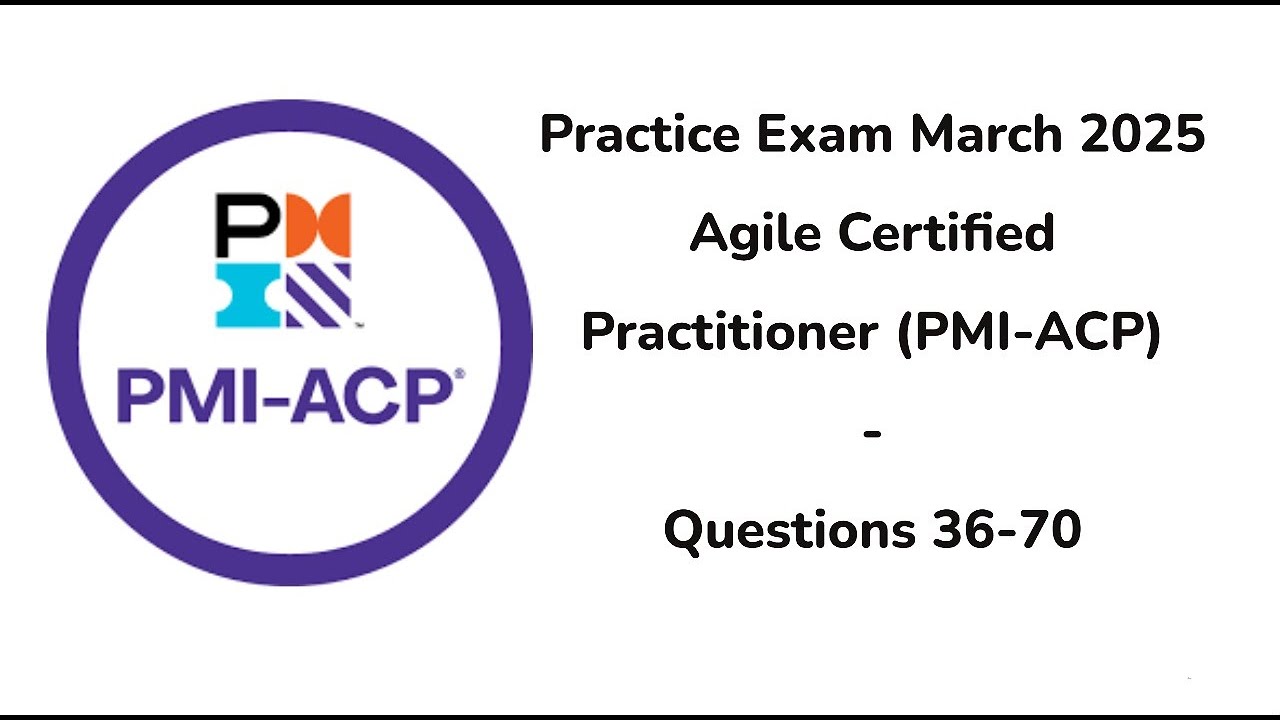 March 2025 | 36-70 Questions | Agile Certified Practitioner | PMI-ACP
