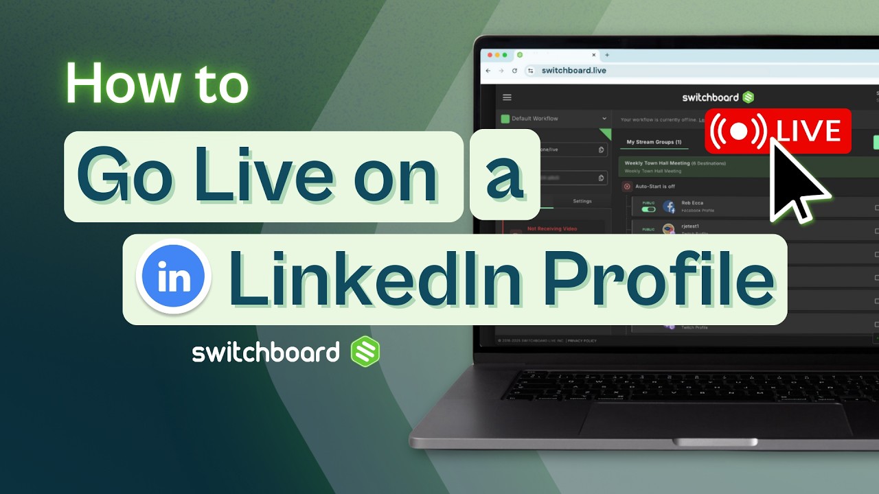 How to Stream to LinkedIn Live Profile with Switchboard