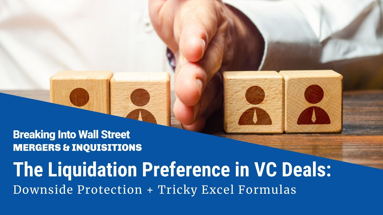The Liquidation Preference in VC: Downside Protection + Tricky Excel Formulas