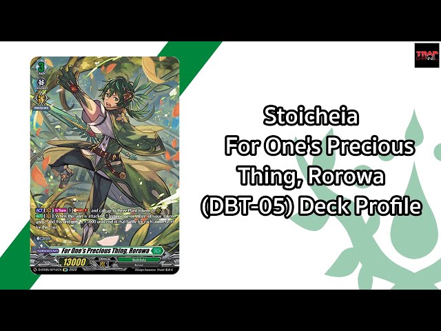 Stoicheia For One's Precious Thing, Rorowa (DBT-05) Deck Profile ...