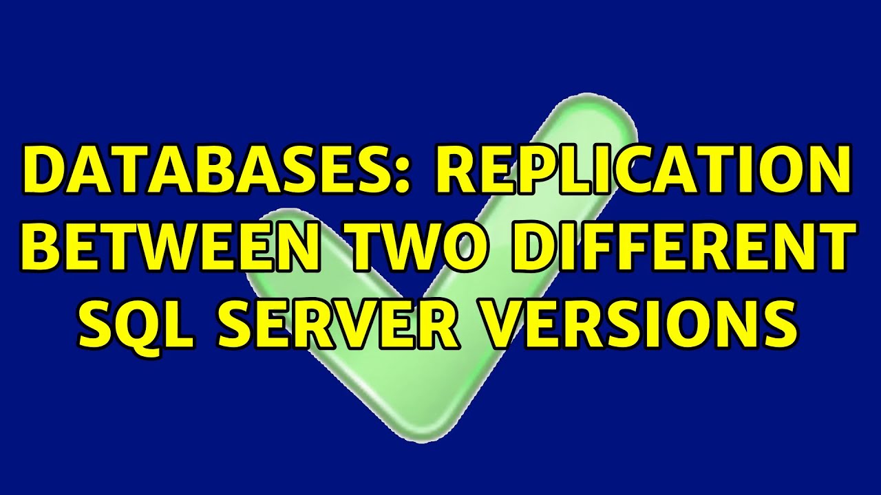 Databases: Replication between two different SQL Server versions
