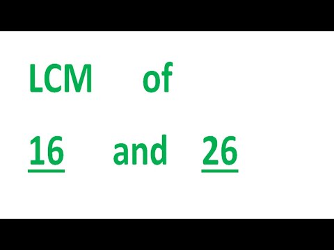 LCM of 16 and 26