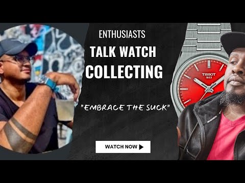 Watch Talk With Trapvision & Skyler Santana | "Embrace the Suck" of Watch Collecting