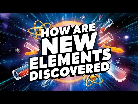 How Are New Elements Discovered and Named