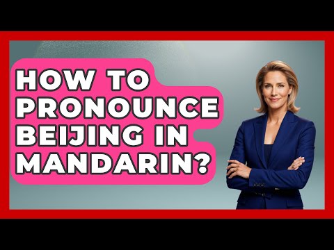 How To Pronounce Beijing In Mandarin? - China Cultural Expedition