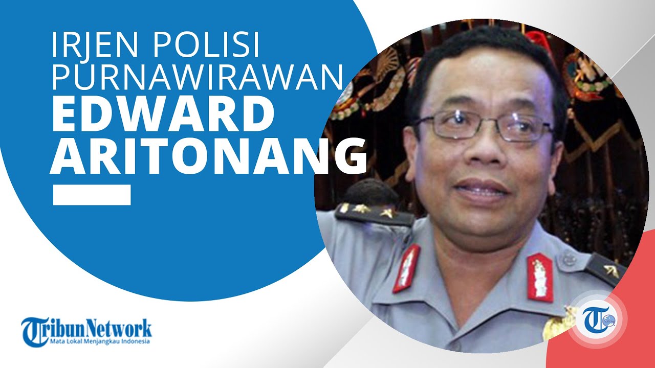 Profil Irjen Pol (Purn) Edward Aritonang, Pernah Menjabat Kapolda Jawa ...