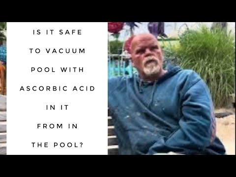 Is it safe to vacuum pool with ascorbic acid in it from in the pool?
