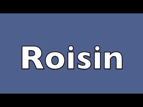 How to pronounce Roisin