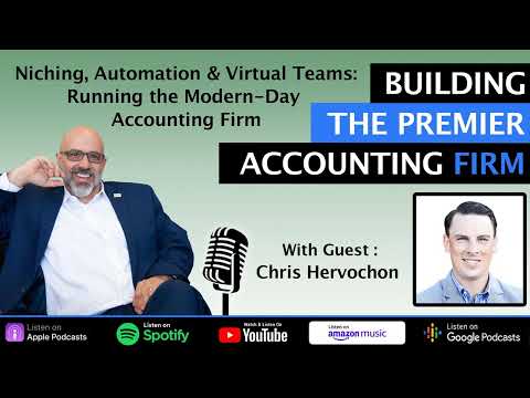 Niching, Automation & Virtual Teams: Running the Modern-Day Accounting Firm w/ Chris Hervochon