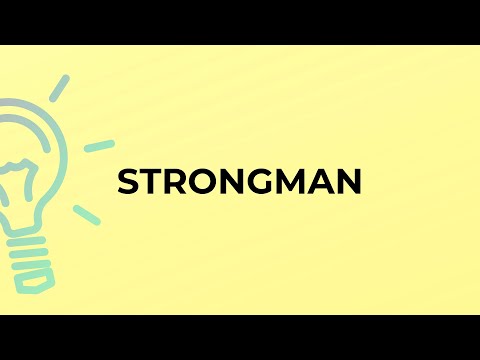 What is the meaning of the word STRONGMAN?