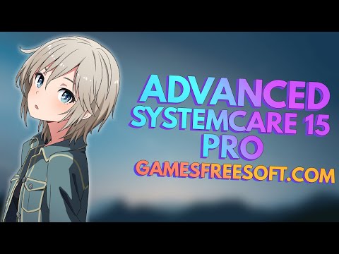 Advanced Systemcare 15 Pro Free | Full Version, Activation Key | Free Download