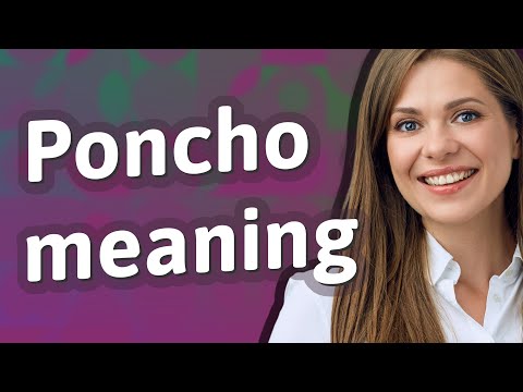 Poncho | meaning of Poncho
