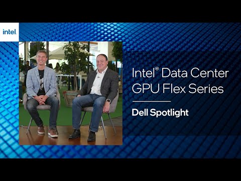 Intel Data Center GPU Flex Series – Dell Spotlight