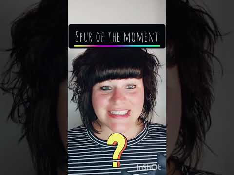 Expression: Spur of the moment
